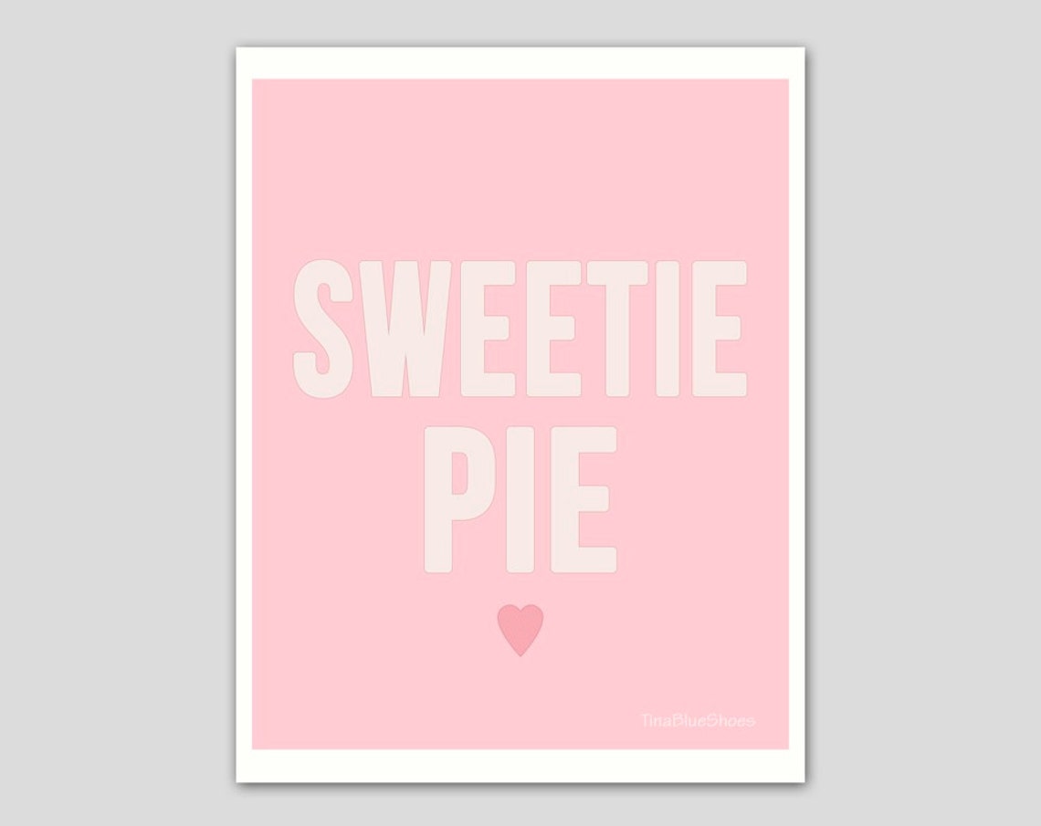 Art Quote Typographic Print Art Print Sweetie Pie Poster - Etsy