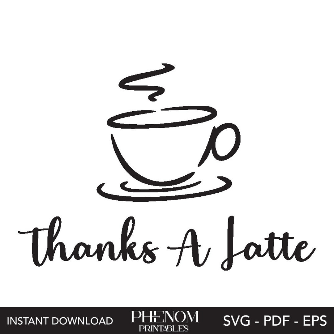 Thanks A Latte SVG PDF Eps Coffee Cafe - Etsy