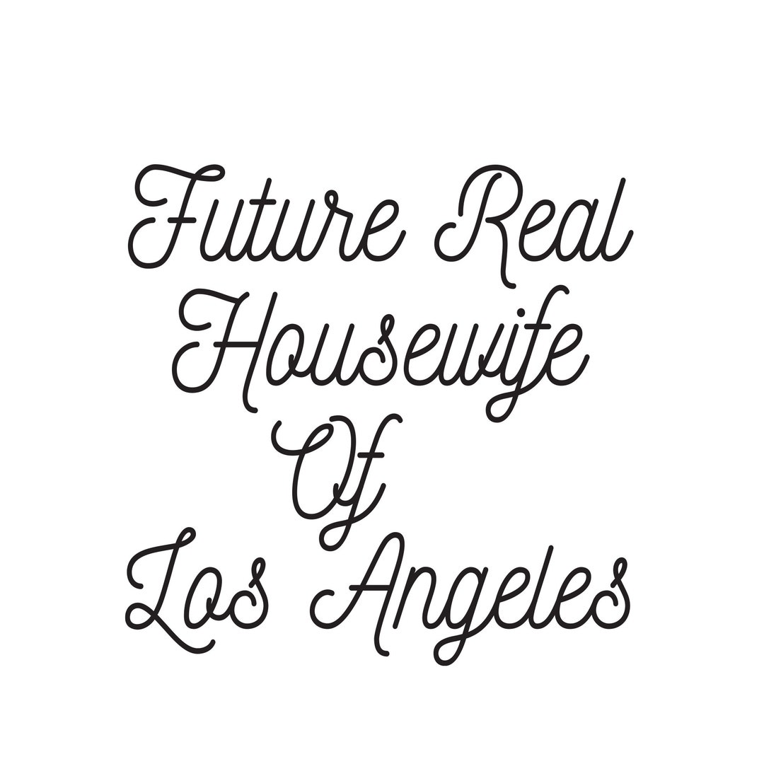 Future Real Housewife of Los Angeles SVG, PDF, Eps Bravo Real ...