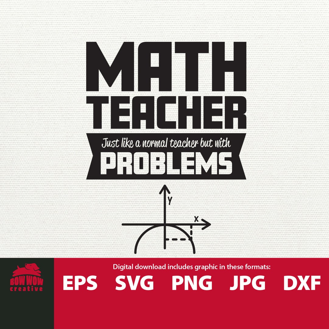 Math Teacher Svg Funny Math Teacher Cutting File Math Teacher Problems ...