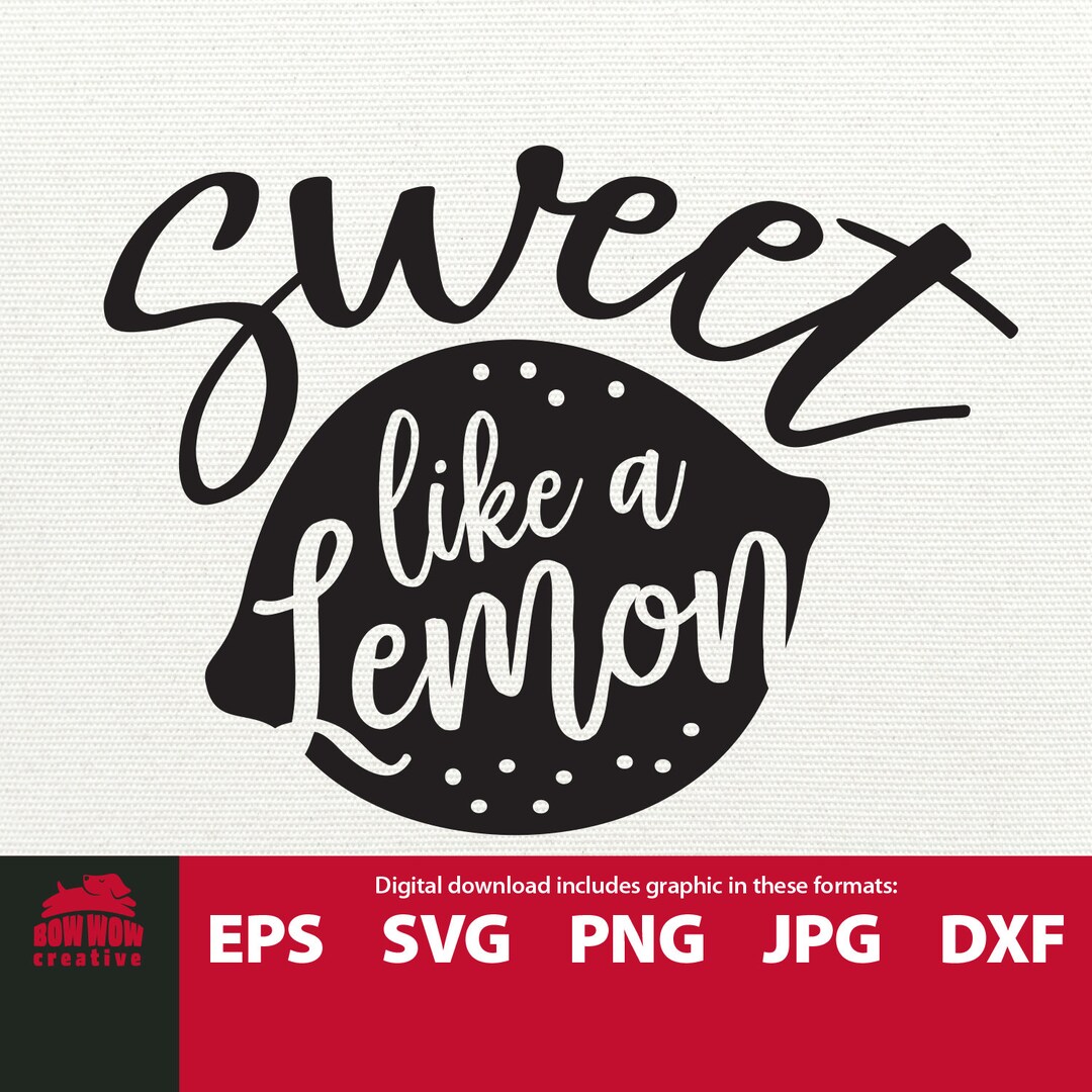 Sweet Like a Lemon Svg Lemon Svg Sweet Svg Sweet Like a Lemon Cutting ...
