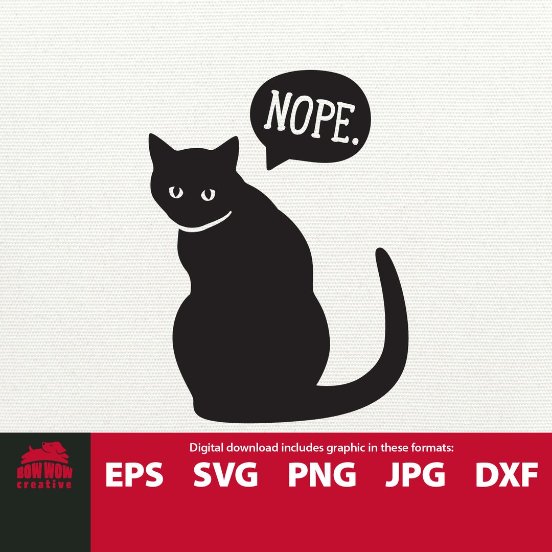 Cat Nope Funny Cat Quote / Saying Svg Gift for Cat Lover or Cat Person ...