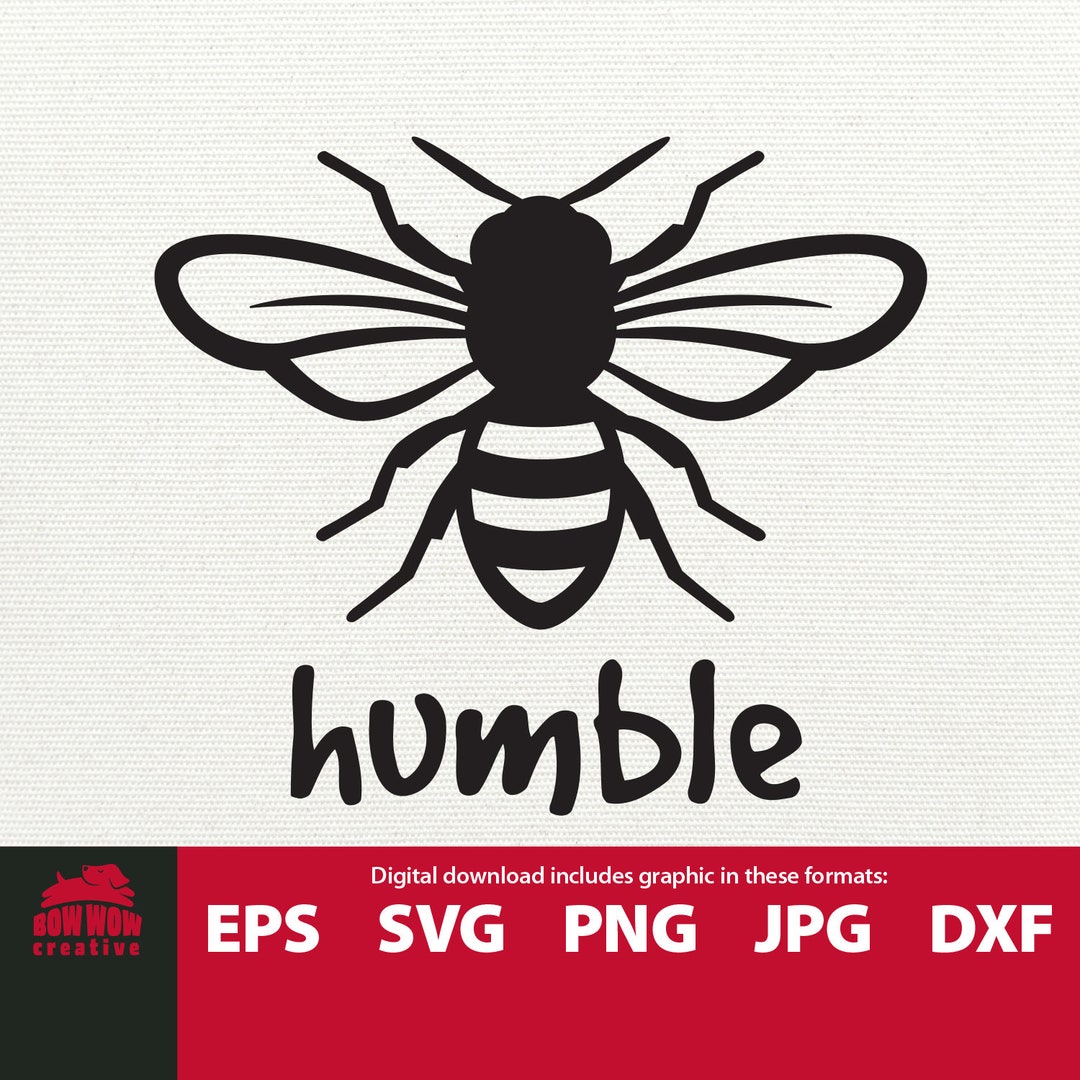 Bee Humble SVG Humble Svg Be Humble Svg Humble Quote Cutting File ...
