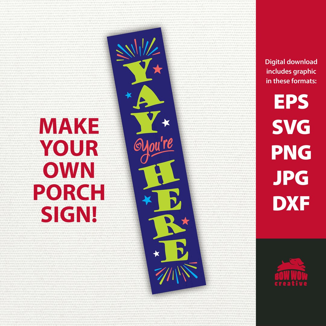 Yay You're Here Welcome Sign Svg Porch Sign Svg Vertical Porch Sign Svg ...