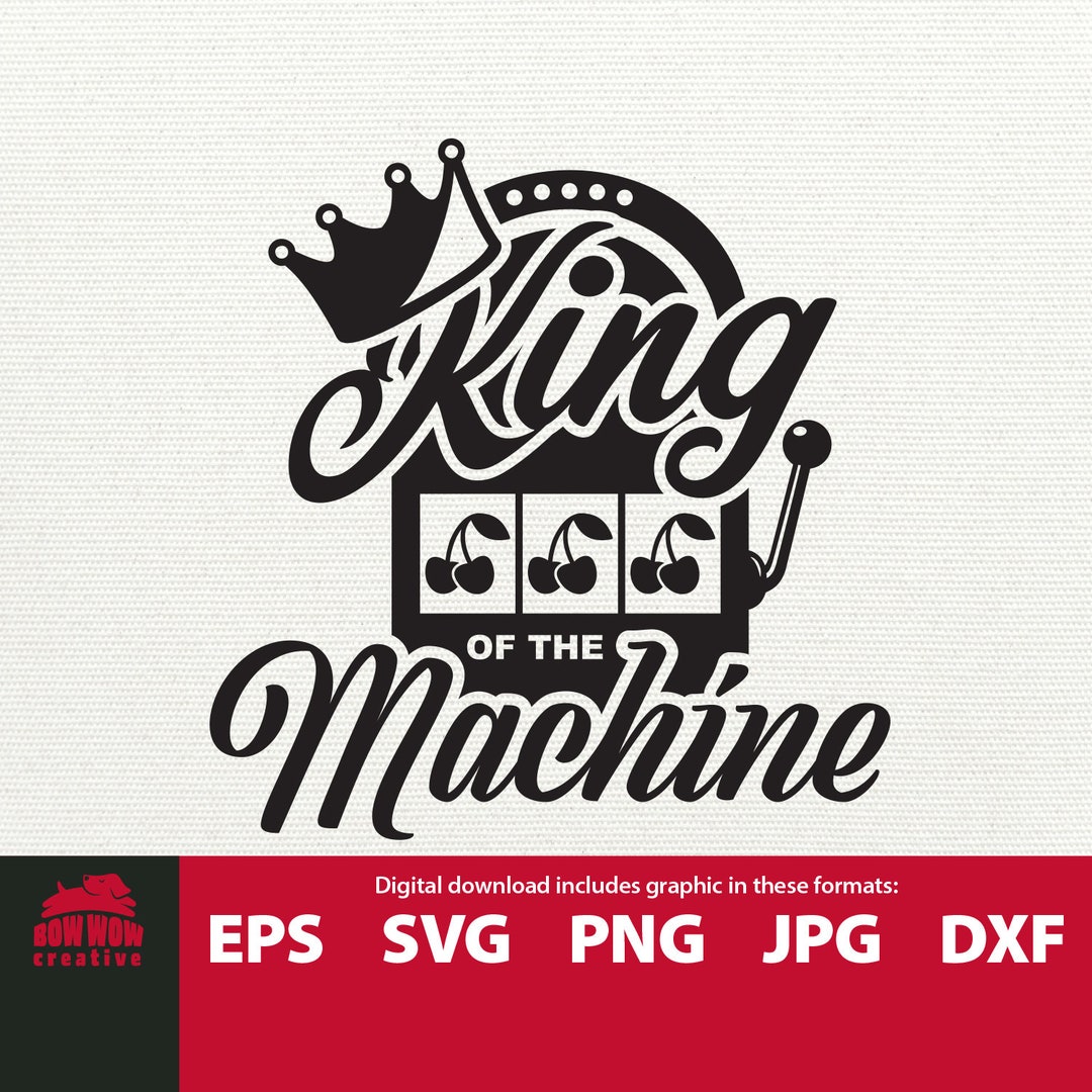 King of the Machine Svg Slot Machine Svg for Man Him Slots Casino Gift ...