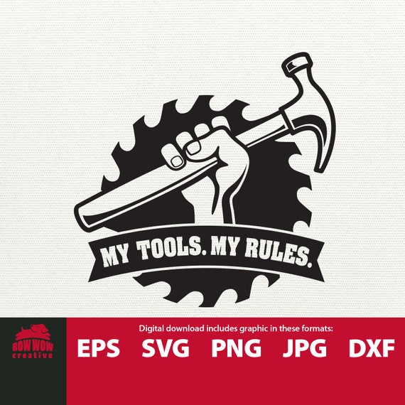 My Tools My Rules Svg Funny Garage Woodworking Shop Quote - Etsy
