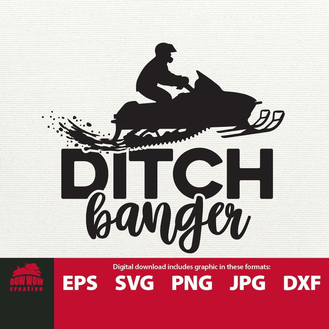 Ditch Banger Svg Snowmobile Svg Snowmobile Clipart Snowmobiling Svg ...