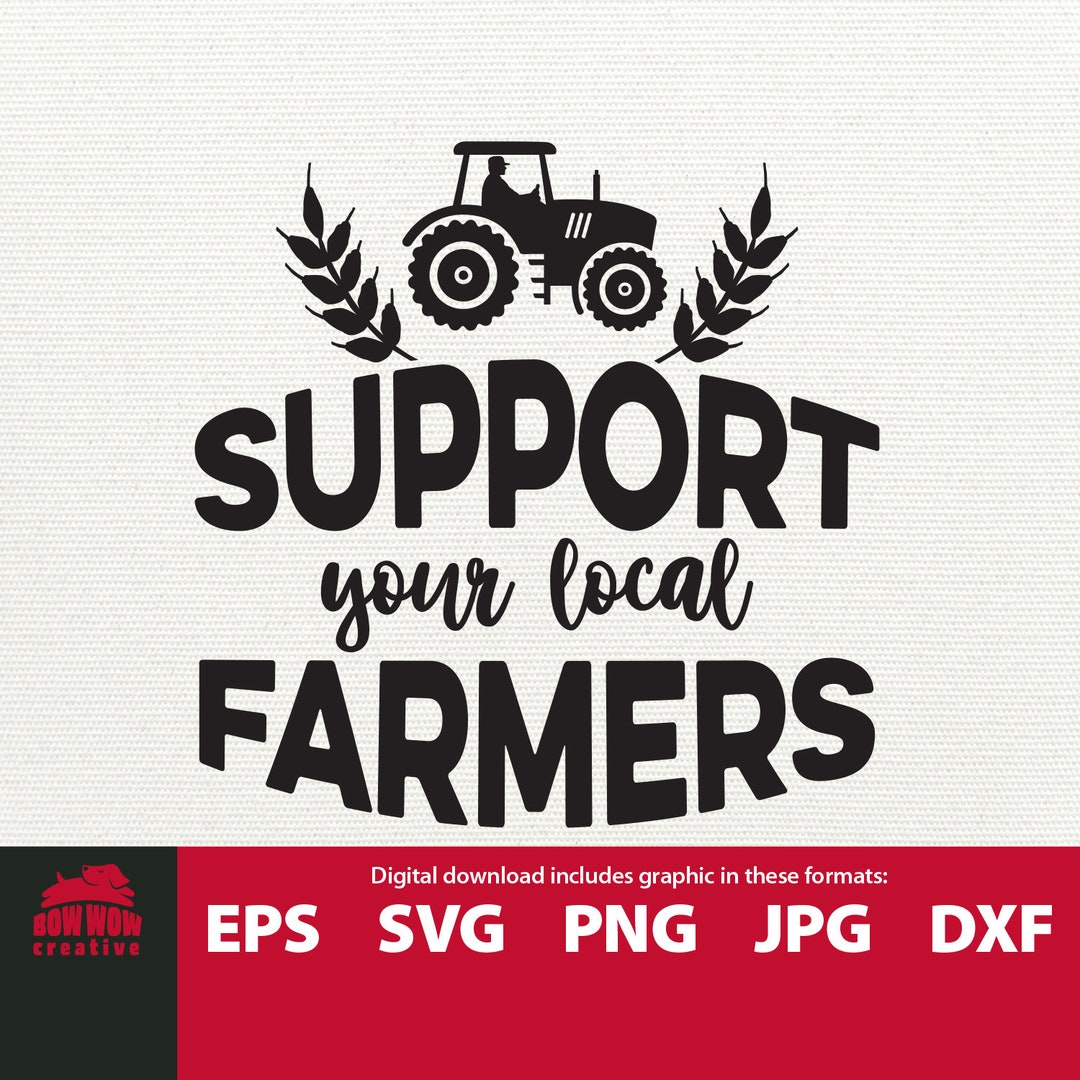 Support Your Local Farmers SVG Farm Svg Thank a Farmer Svg Farm Clipart ...