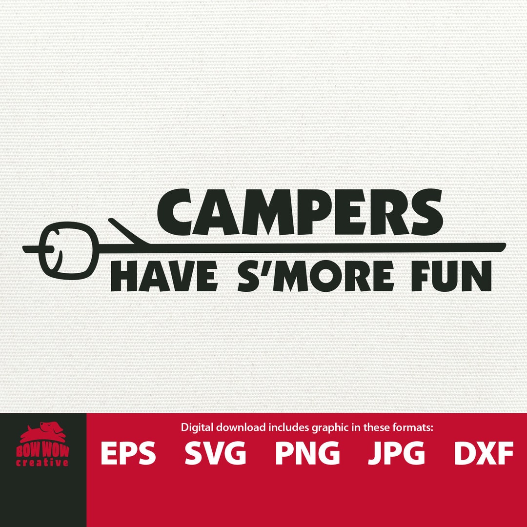 Campers Have S'more Fun Svg Camping Svg S'mores Svg Camping Svg Camping ...