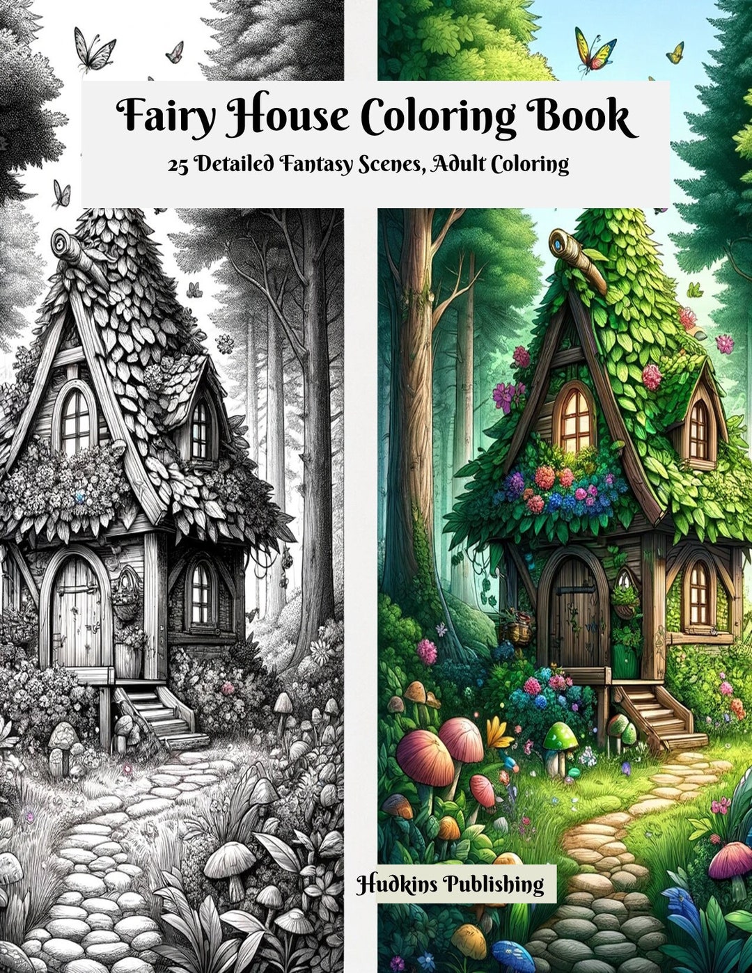 Fairy House Coloring Book: 25 Coloring Pages, Fantasy Fairy Homes and ...