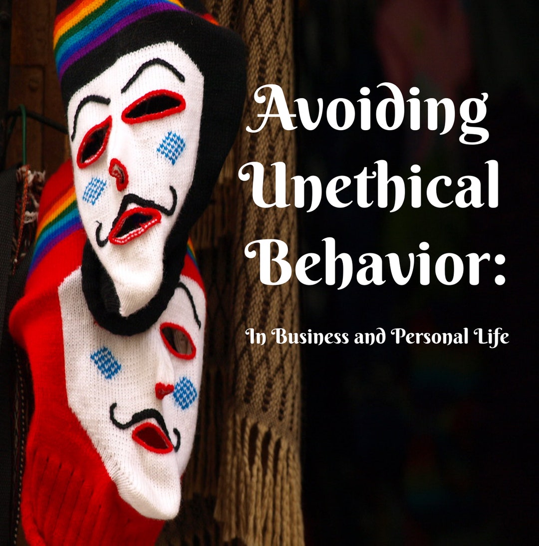 Avoiding Unethical Behavior in Business and Personal Life, Book ...