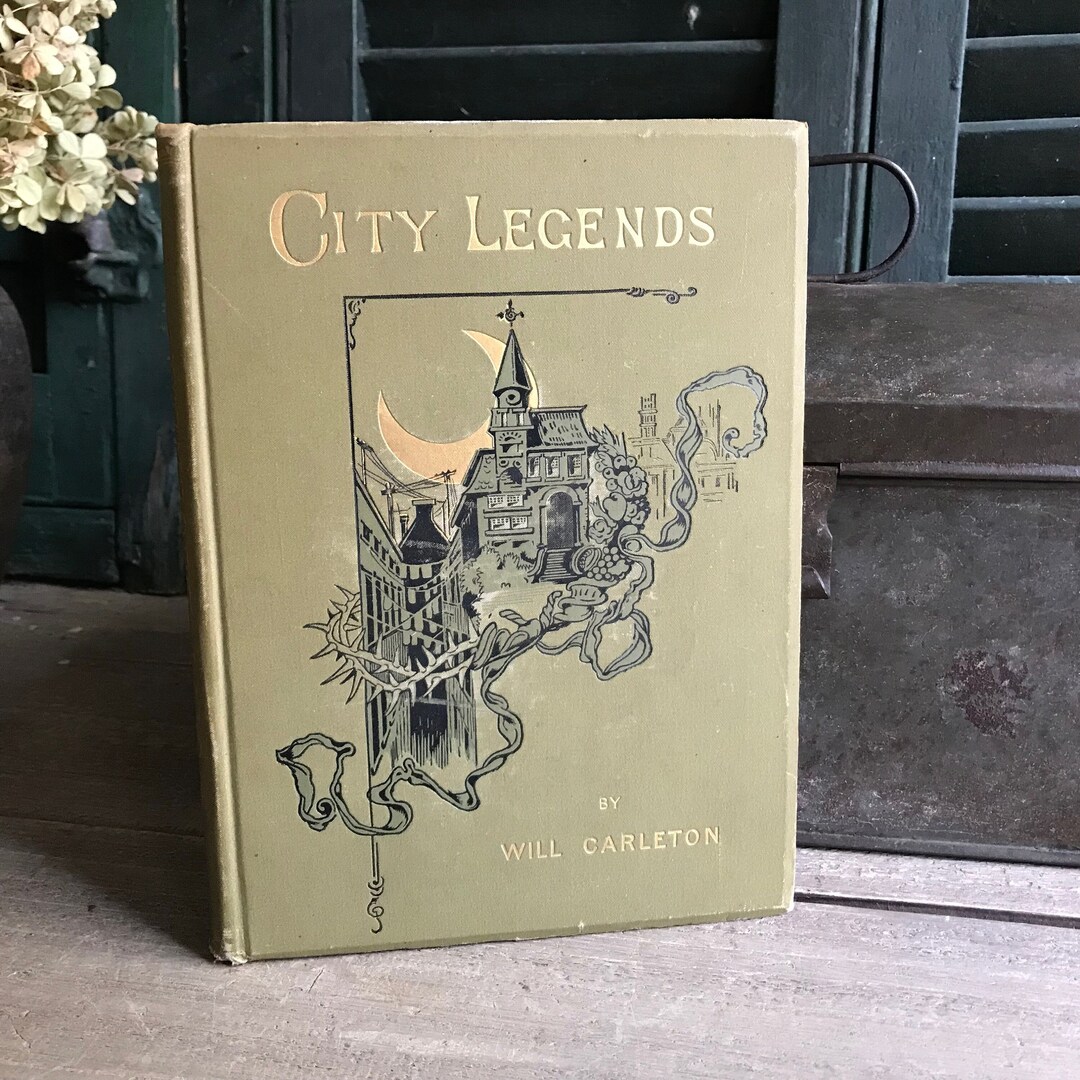 1889 Poetry Book, City Legends by Will Carleton, Illustrated, New York ...