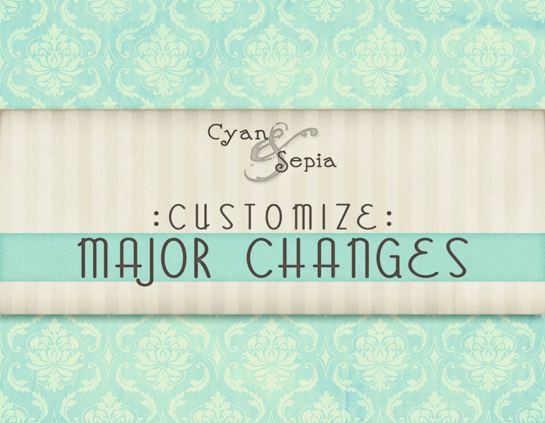 Customization - Major Changes to a Design (example: Size, Layout, New ...