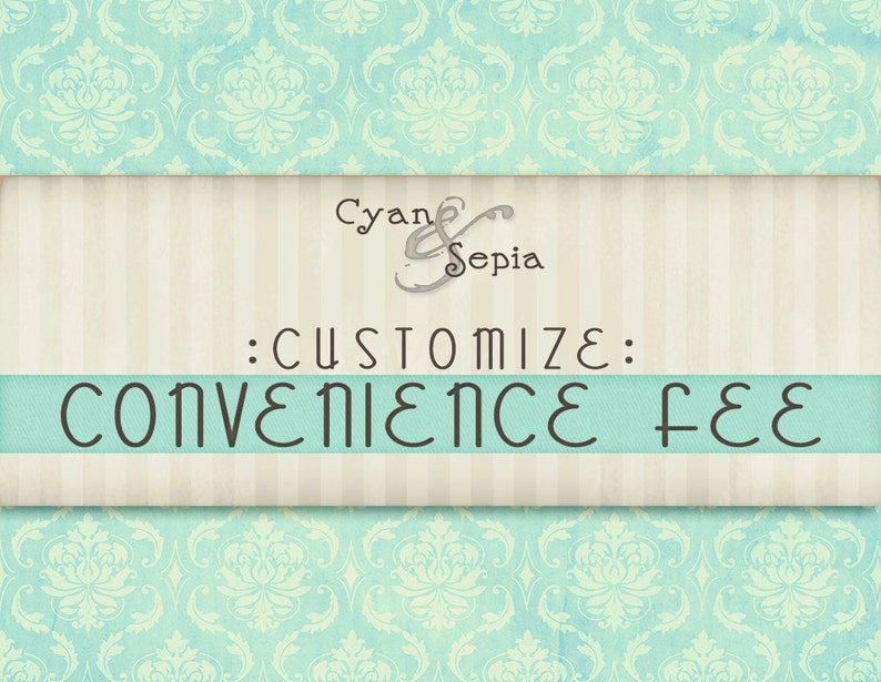 Customization - Convenience Fee (example: Filetype, Image, Date Change ...