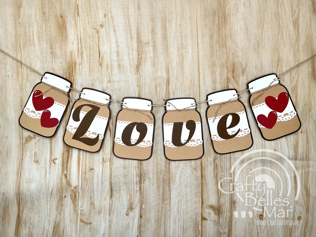 Love Mason Jar Banner: Rustic Wedding, Anniversary, or Shower Decor - Etsy