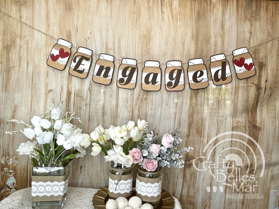 Engaged Mason Jar Banner: Rustic Engagement Party Decor - Etsy