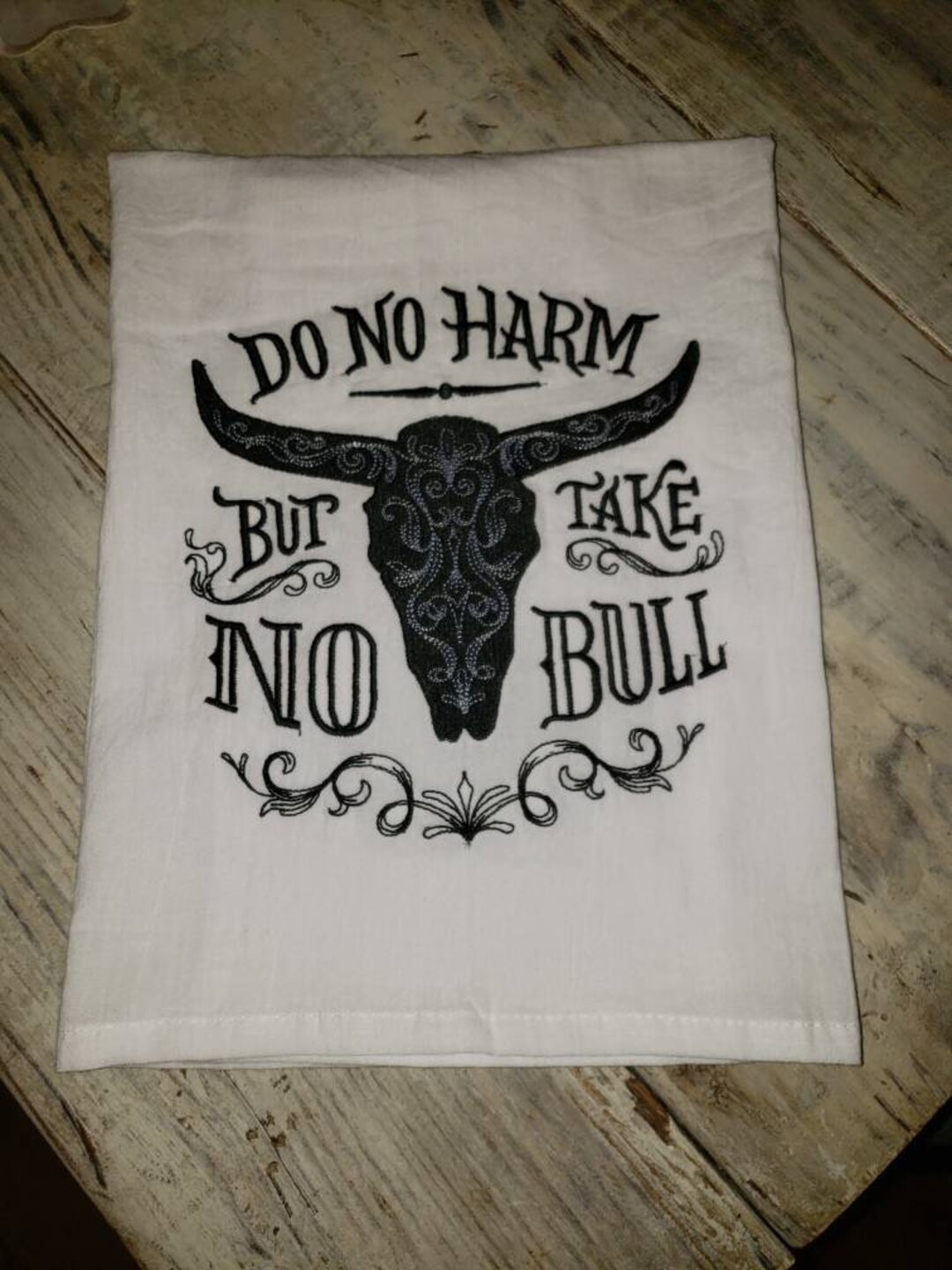 Do No Harm but Take No Bull - Extra Large Embroidered Flour Sack Tea ...