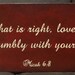 Micah 6:8 Sign Do what is right love mercy walk humbly with | Etsy