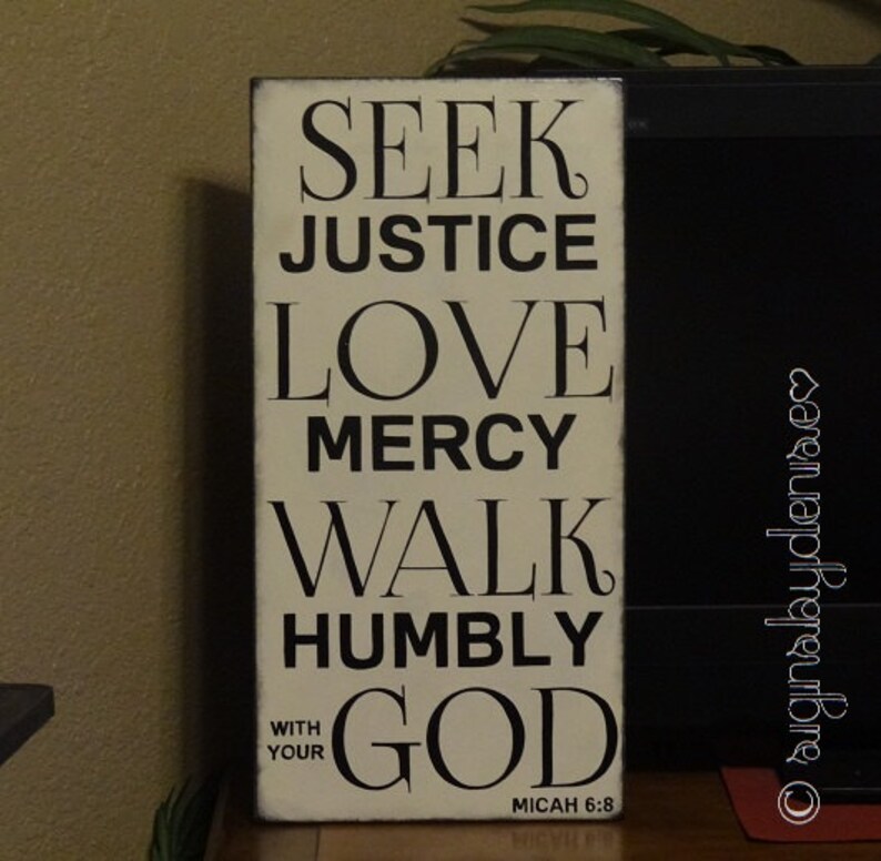 SEEK Justice LOVE Mercy WALK Humbly With Your God Micah 6:8 - Etsy SEEK Justice LOVE Mercy WALK Humbly With Your God Micah 6:8 - Etsy
