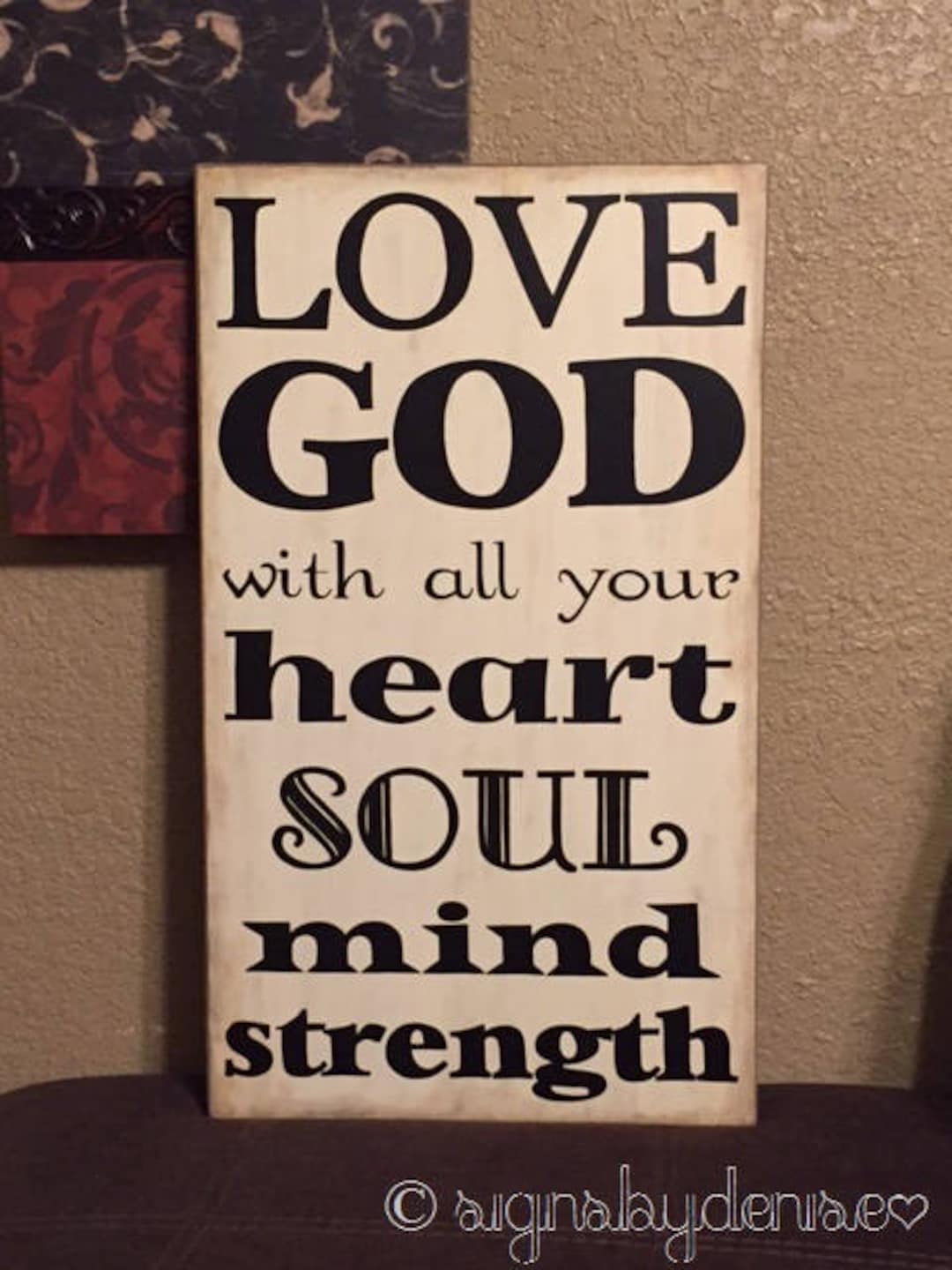 Scripture Sign - Love GOD With All Your Heart, Soul, Mind & Strength ...