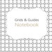 Grids & Guides Notebook: A Sketchbook for Drawing, Coloring, Journaling ...
