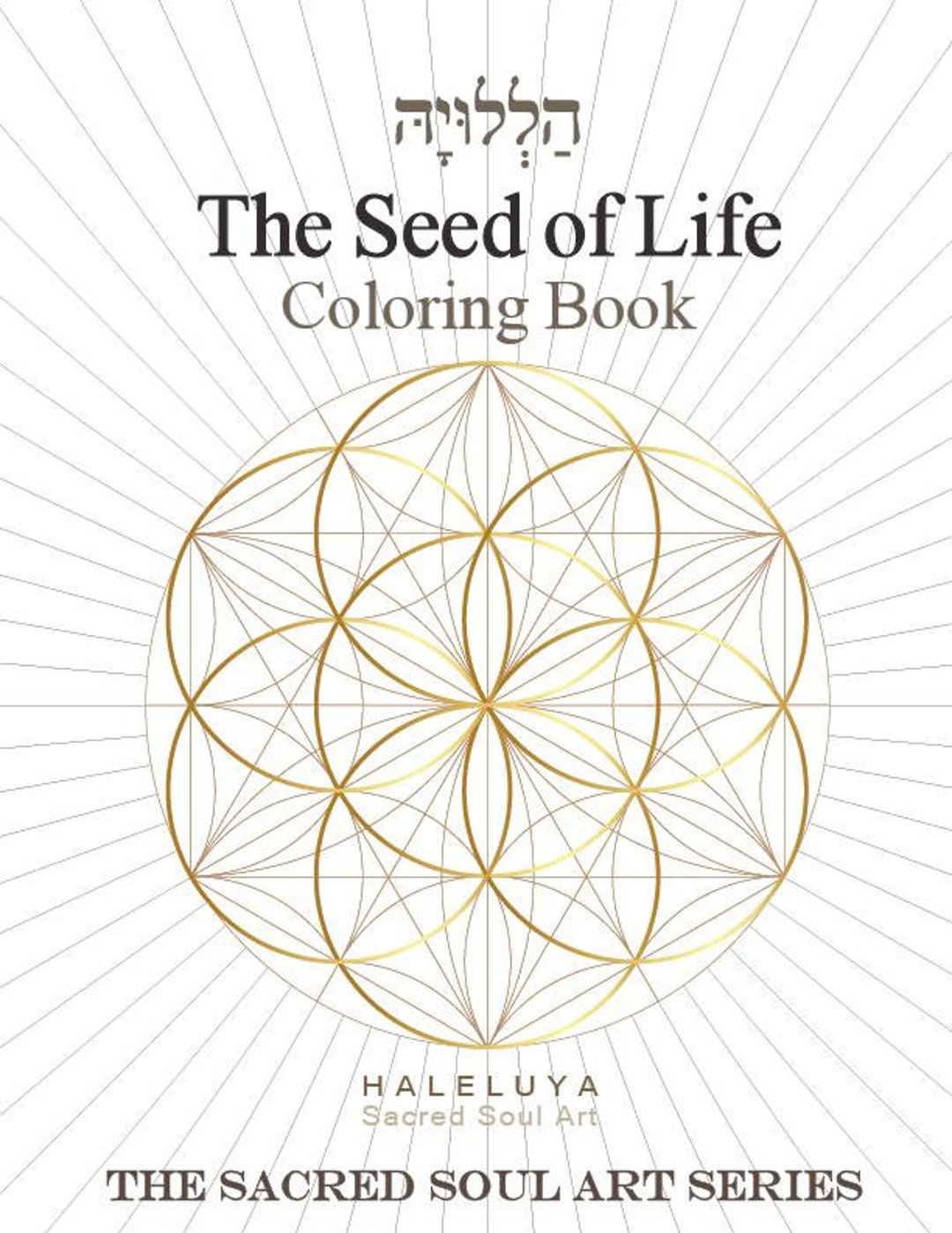 The Seed of Life Coloring Book - the Sacred Soul Art Series - Amazon ...