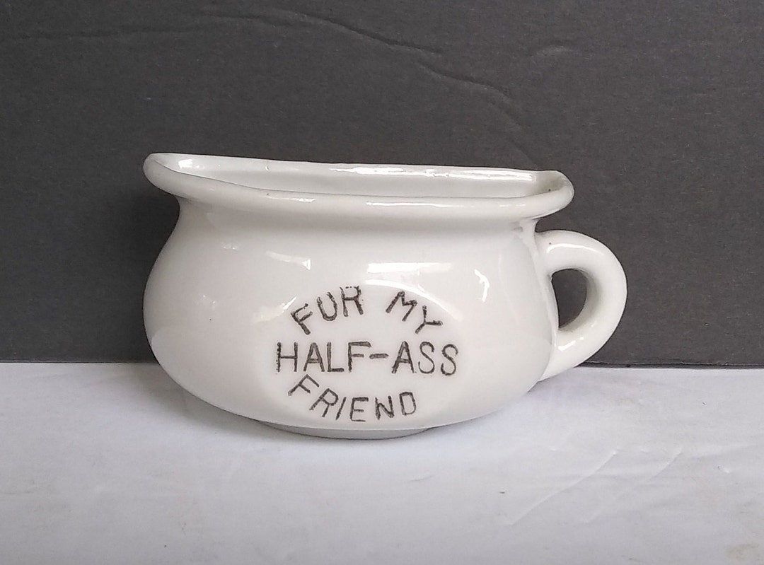 Vintage Ceramic Novelty Half Mug for My Half Ass Friends Small Novelty ...
