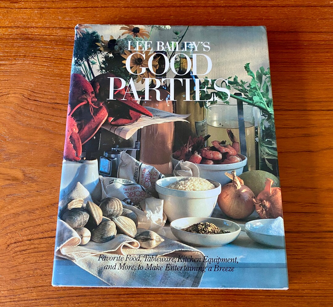 Lee Bailey's Good Parties Entertaining Menus Tableware Equipment ...