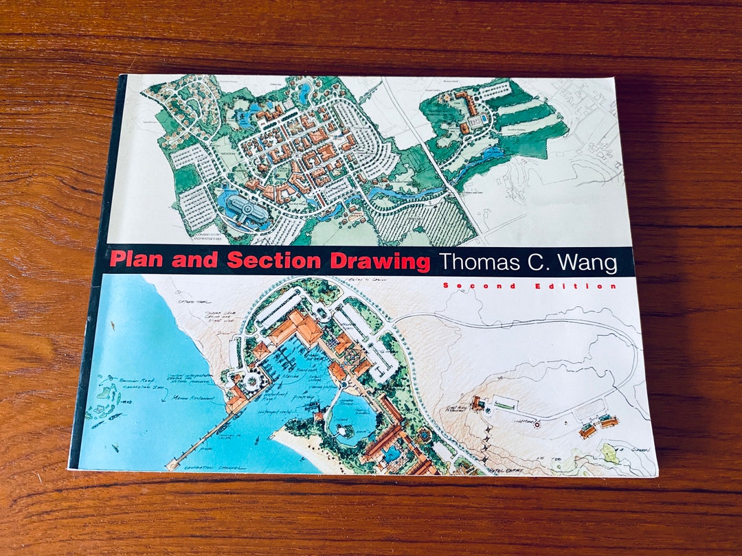 Plan and Section Drawing: Architectural Graphics by Thomas C. Wang ...