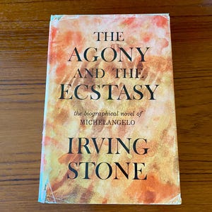 The Agony and the Ecstasy - Irving Stone - Michelangelo Biographical ...