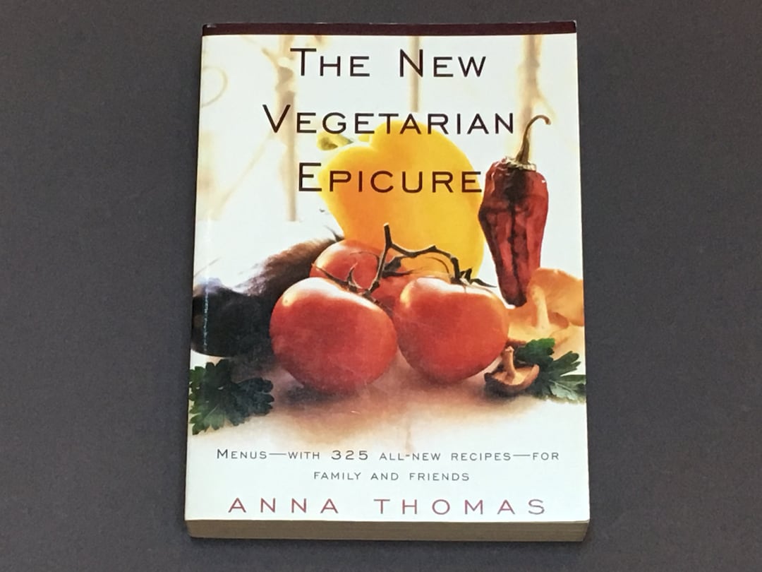 The New Vegetarian Epicure by Anna Thomas 325 Recipes Knopf 1996 First Vintage Softcover ...