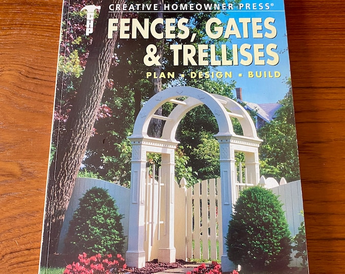 Fences, Gates & Trellises - Plan - Design - Build - Creative Homeowner ...