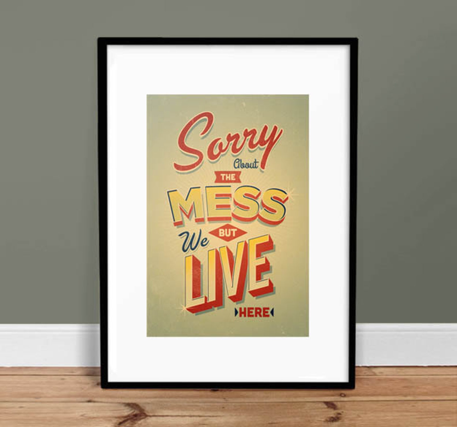 Sorry About the Mess - 13" X 19" Poster - Quote - Print - Typography - Etsy