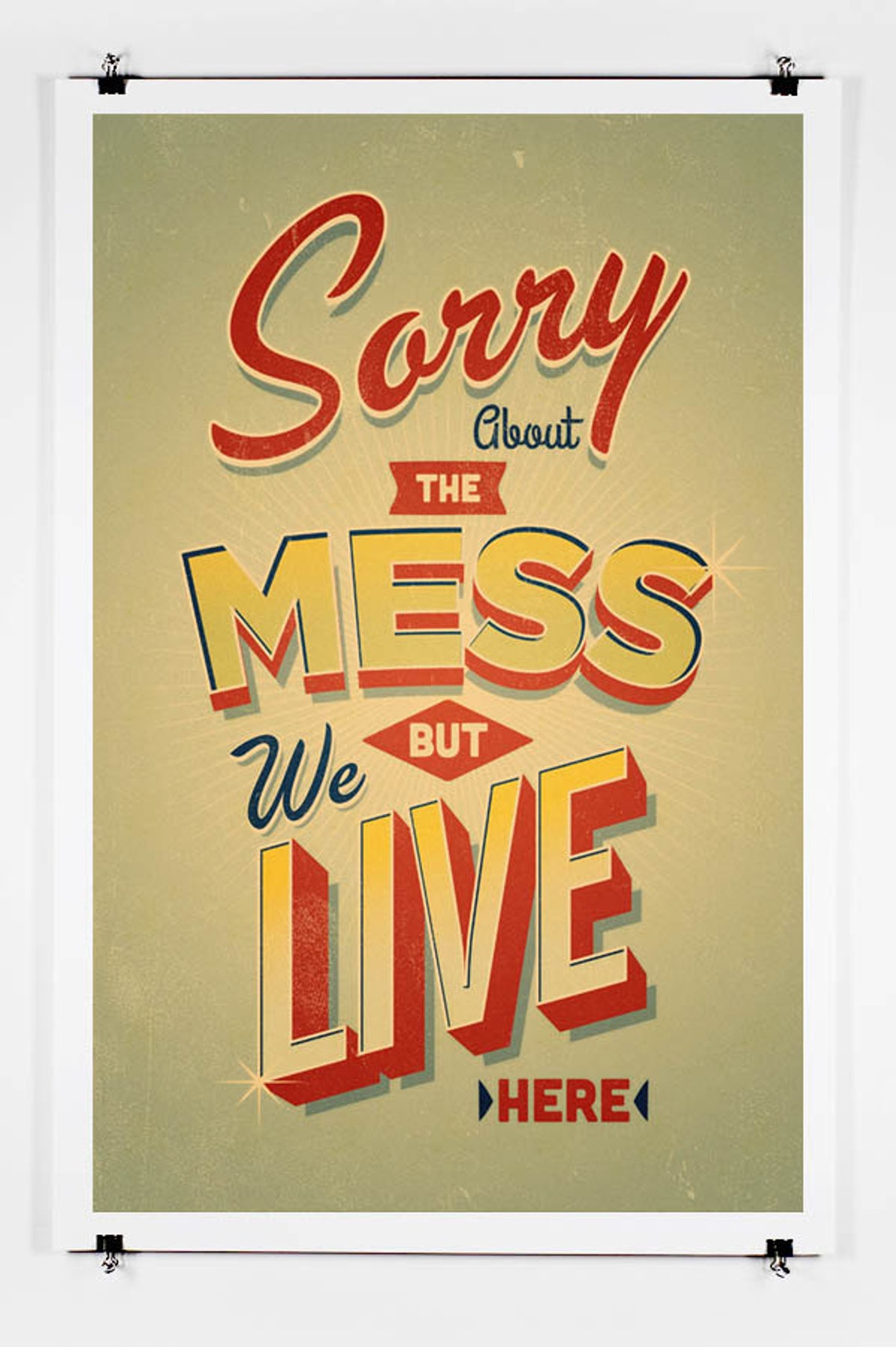 Sorry About the Mess - 13" X 19" Poster - Quote - Print - Typography - Etsy