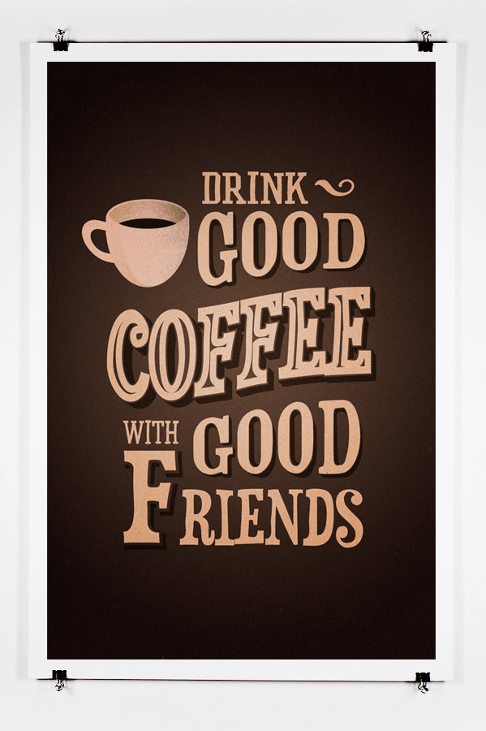 Drink Good Coffee With Good Friends - Vintage Poster - Retro Art Print ...