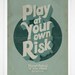 Play at Your Own Risk Poster Art Print - Etsy
