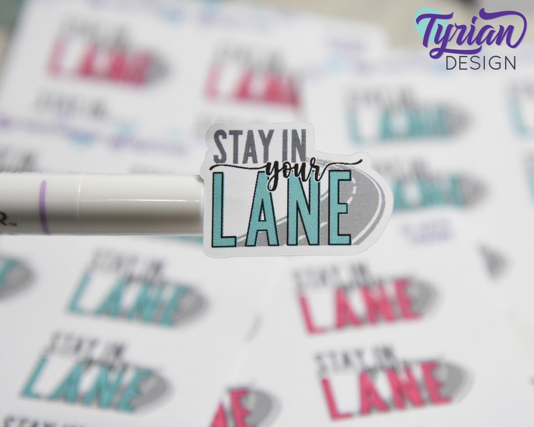 Stay in Your Lane Stickers Different Color Options 3.5 X 4.5 Sheet 1.3 ...