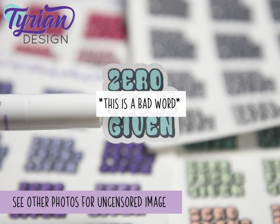 Zero F*#!ks Given Stickers for Planners and Journals | Clear or White ...