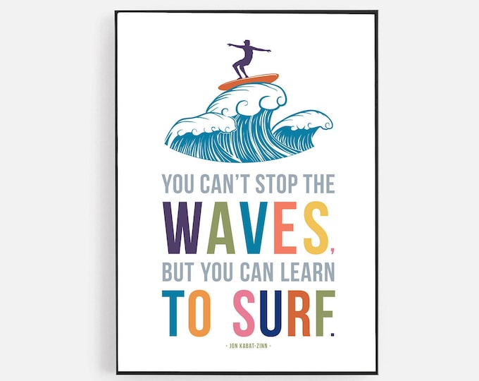 You Can't Stop the Waves but You Can Learn to Surf Print, Fun Kids Room ...