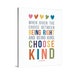 When Given the Choice Choose Kind Print, Colorful Quote Print for Kids ...