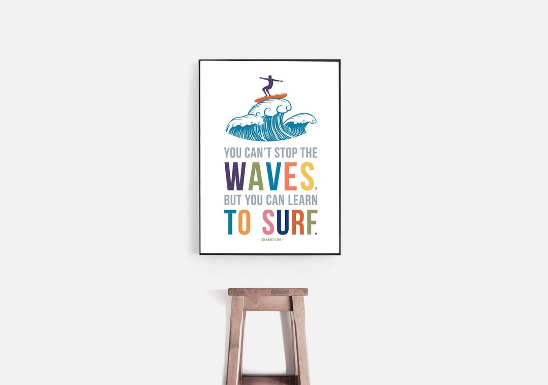 You Can't Stop the Waves but You Can Learn to Surf Print, Fun Kids Room ...