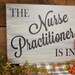 The Nurse Practitioner is in Rustic Style Nurse Sign Great Entry Sign ...