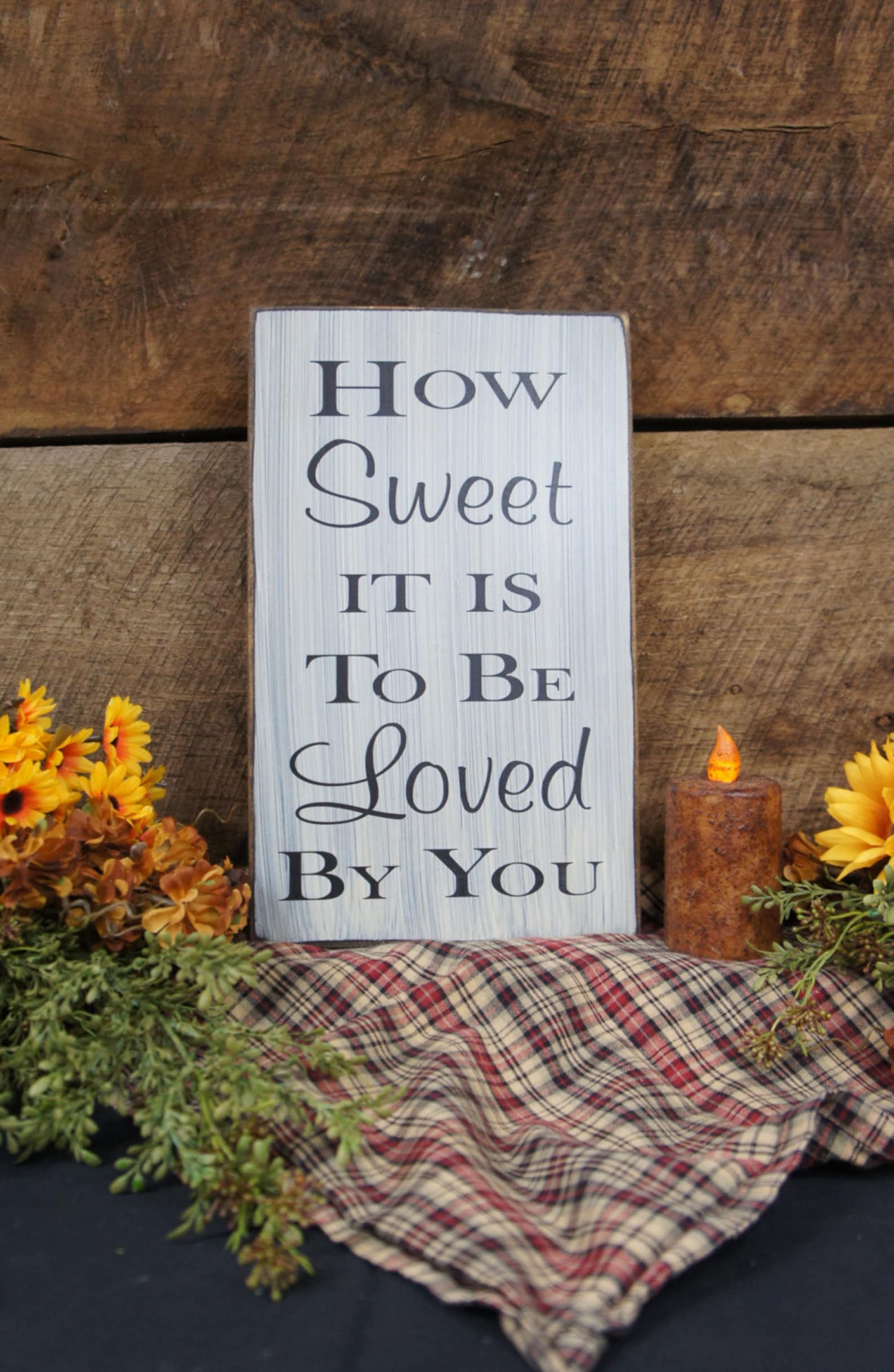 How Sweet It Is To Be Loved By You Rustic Sign Distressed | Etsy