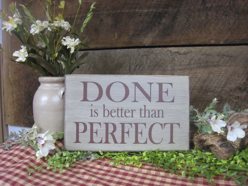 DONE is Better Than PERFECT Great Motivational Inspirational - Etsy