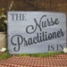 The Nurse Practitioner is in Rustic Style Nurse Sign Great Entry Sign ...