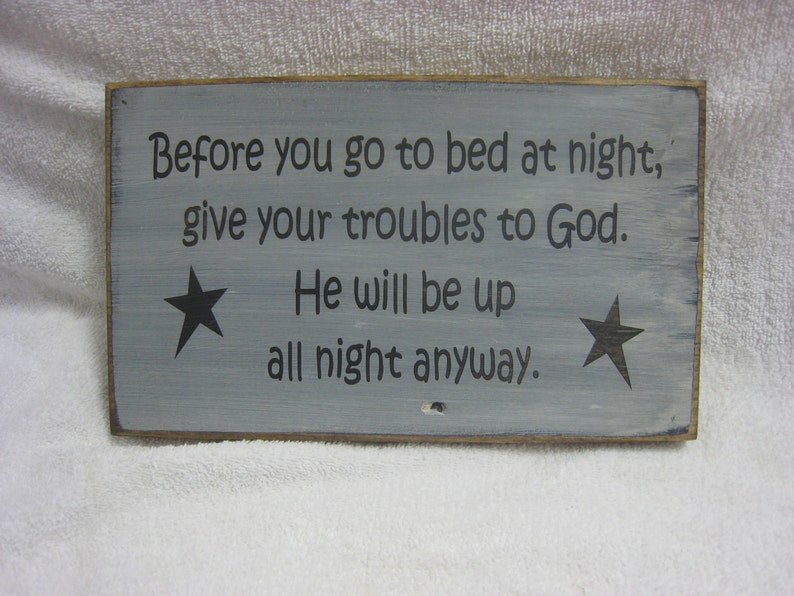 Before You Go to Bed at Night Give Your Troubles to God He - Etsy