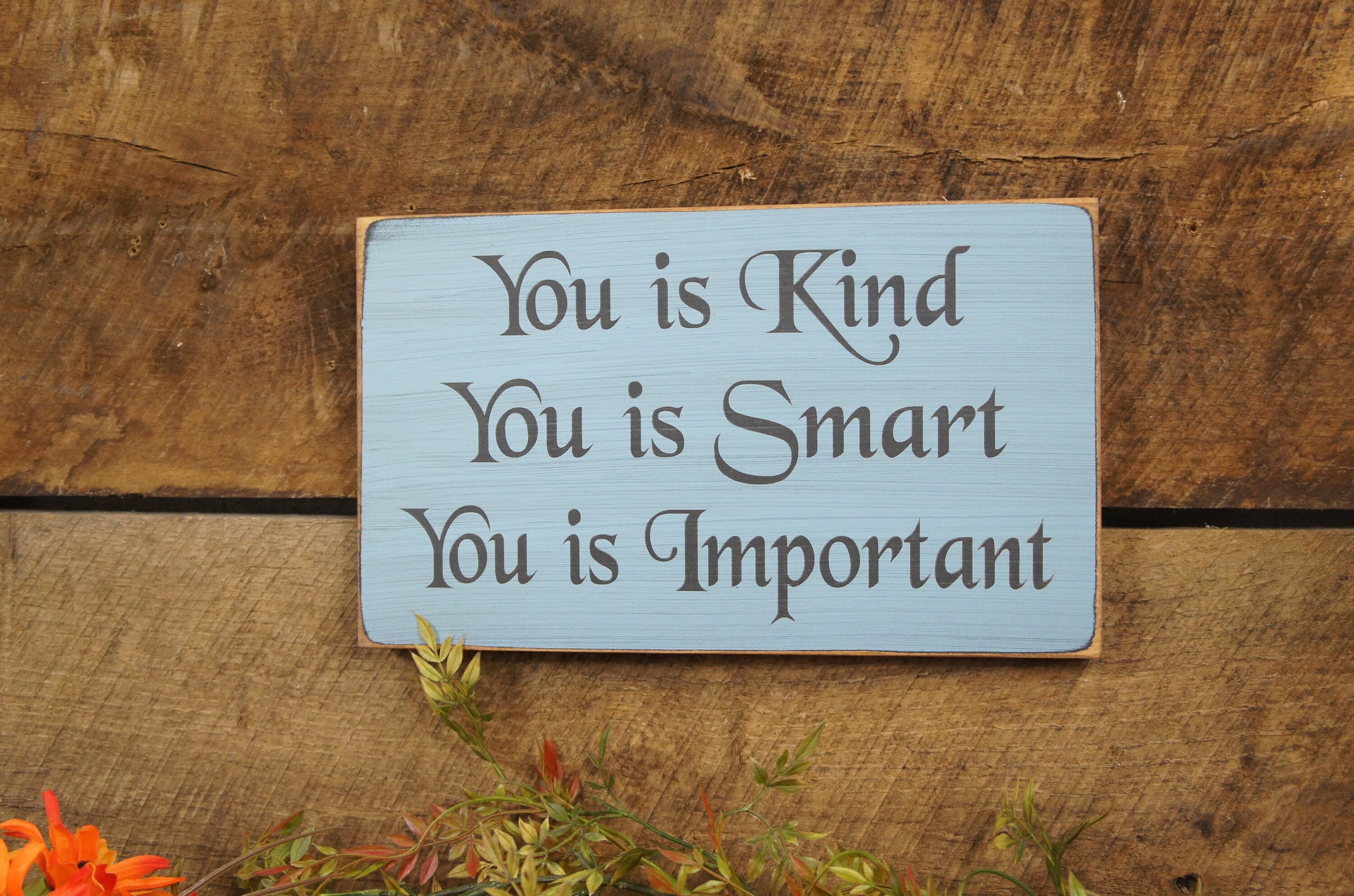 You is Kind You is Smart You is Important Rustic Sign What a | Etsy