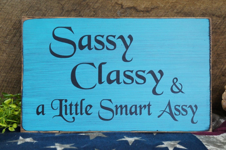 Sassy Classy & a Little Smart Assy Rustic Style Sign Fun | Etsy