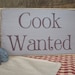 Cook Wanted Kitchen Sign Rustic Style Great Sign for the Kitchen Area ...