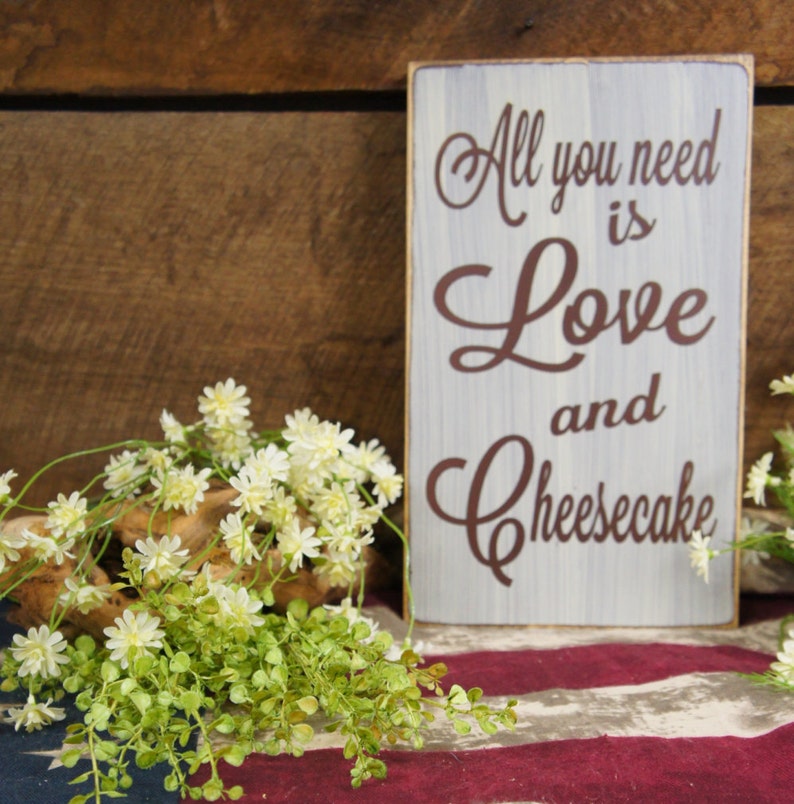 All You Need is Love and Cheesecake Wedding Sign Rustic Style | Etsy